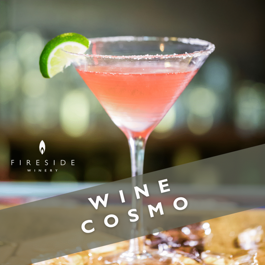 Wine Cosmo - Fireside Winery